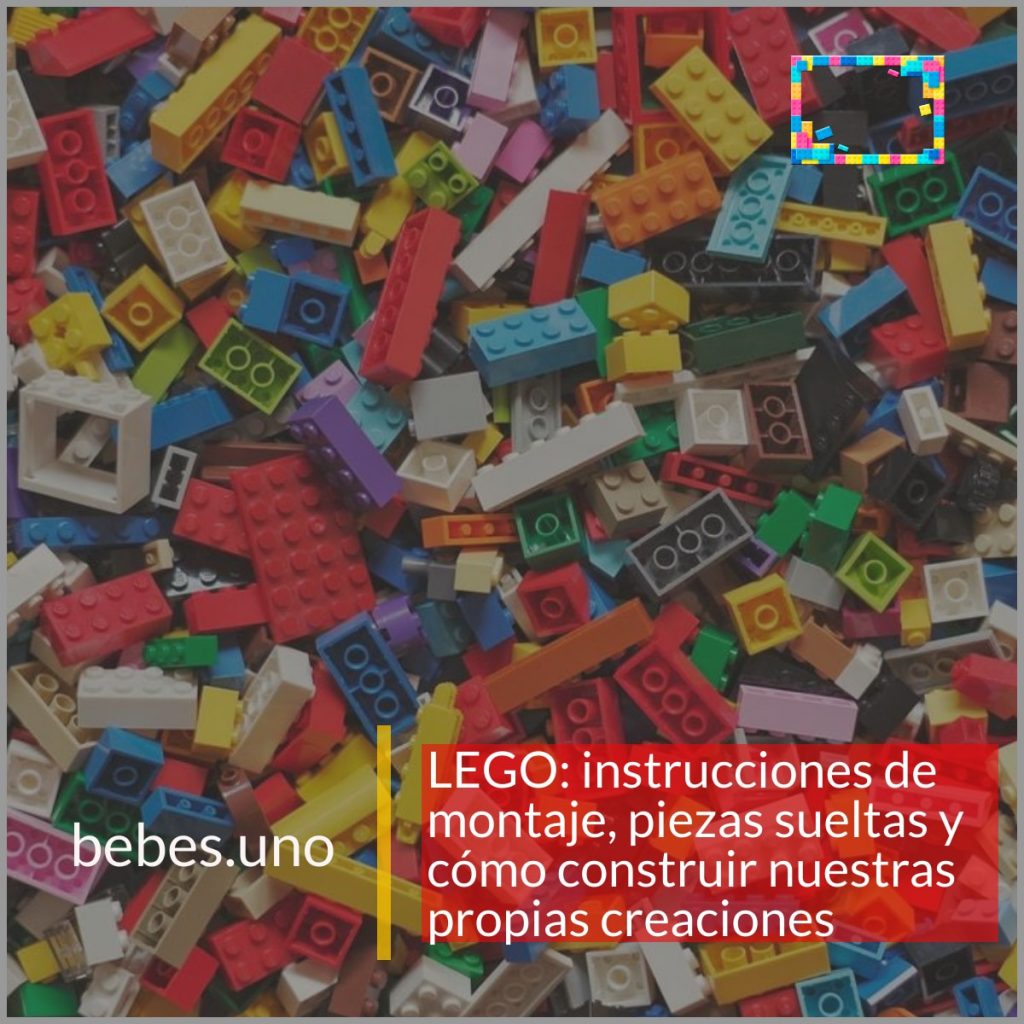 LEGO: instrucciones de montaje, piezas sueltas y cómo construir nuestras